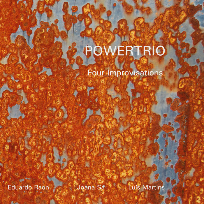 Four Improvisations | Powertrio | Joana Sá