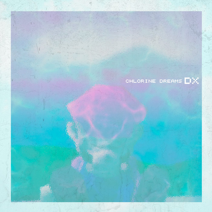 Chlorine Dreams Dx Neon95 Dream Museum Records
