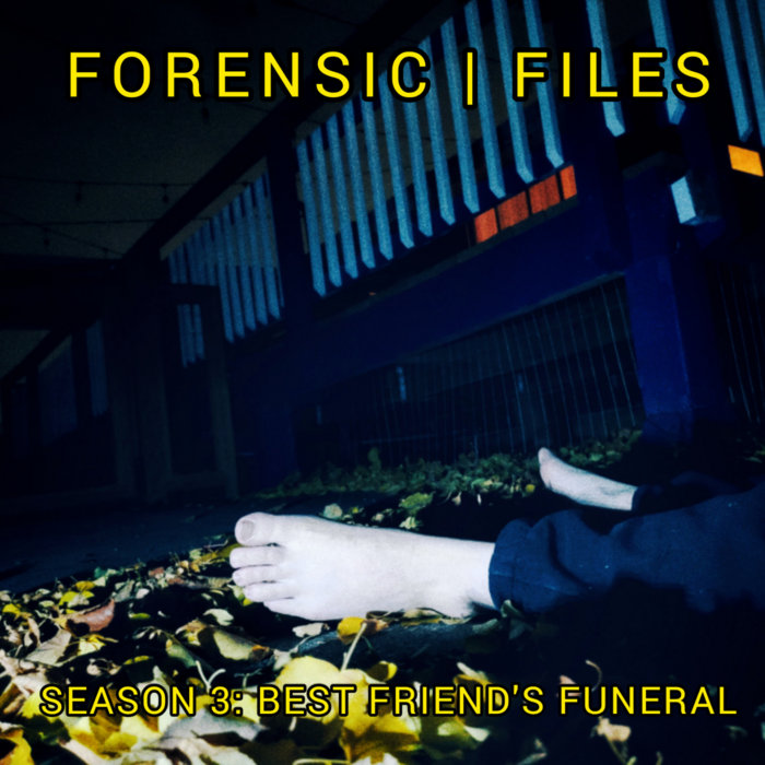 Forensic Files Season 3: Best Friend's Funeral | MAUP | MAUPINDUSTRIES