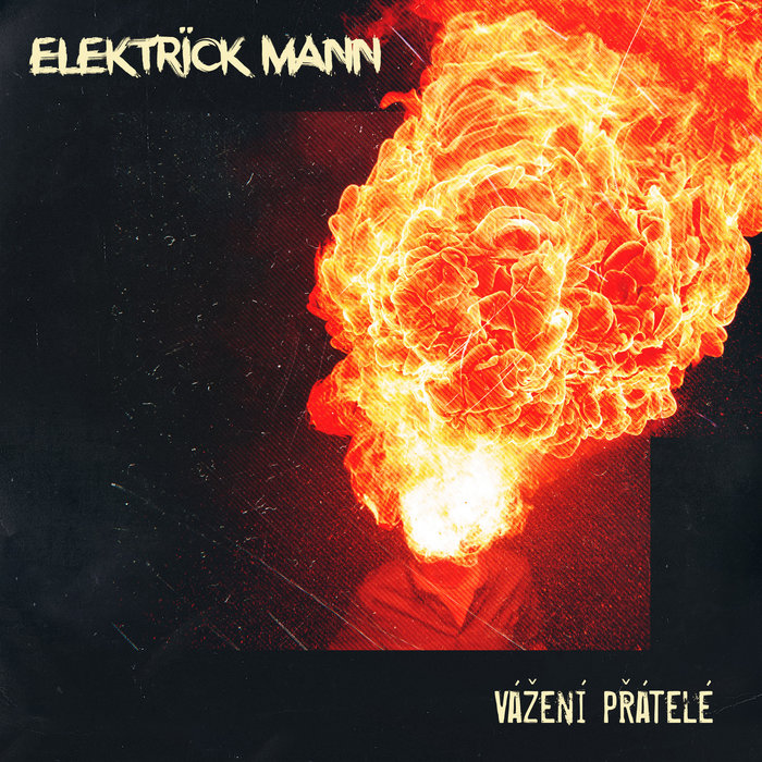 Vážení přátelé | Elektr¨ick Mann | Elektrïck Mann