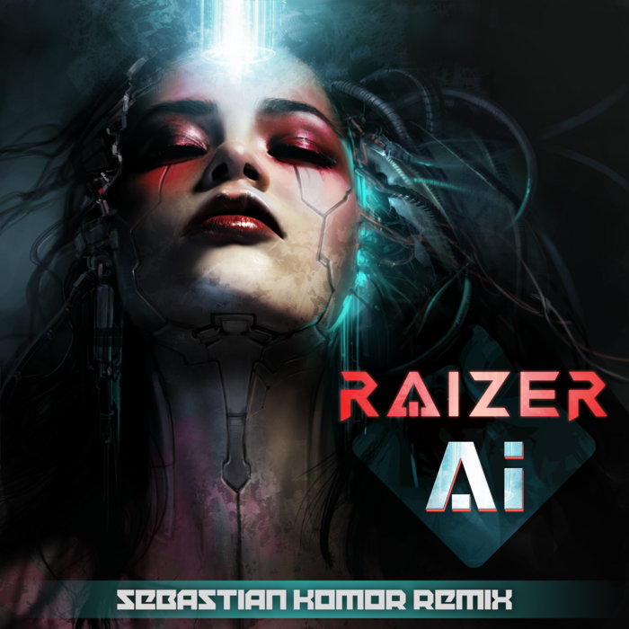 A.I. (Sebastian Komor Remix) [Single] | Raizer
