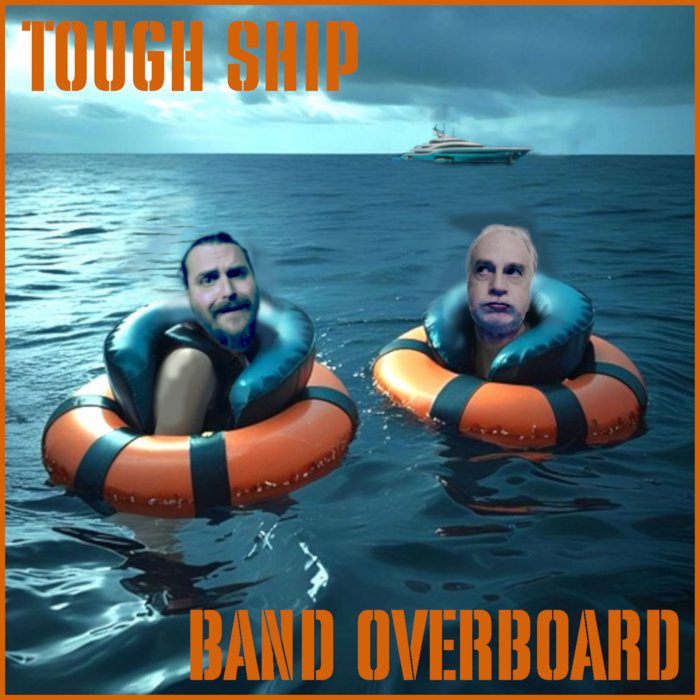 Band Overboard | Tough Ship