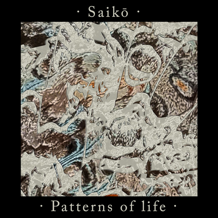 Patterns of life | Saiko | Razzle Dazzle Records