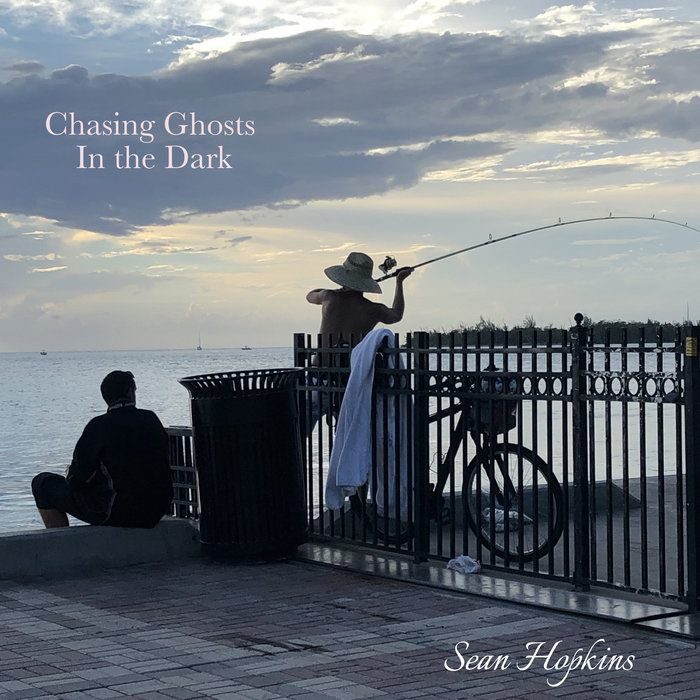 Chasing Ghosts in the Dark | Sean Hopkins