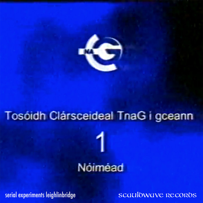 Tosóidh Clársceideal TnaG 31st October 1996 | serial experiments ...
