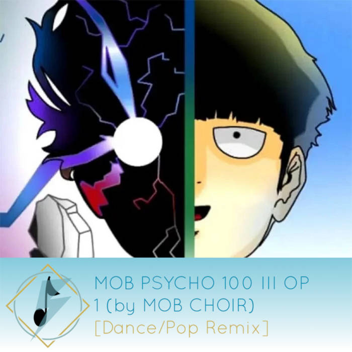 MOB PSYCHO 100 III OP - 1 (by MOB CHOIR)[Dance/Pop Remix] | MOB CHOIR ...