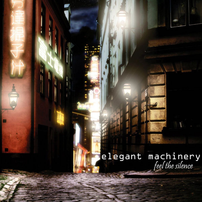 Feel the Silence | Elegant Machinery