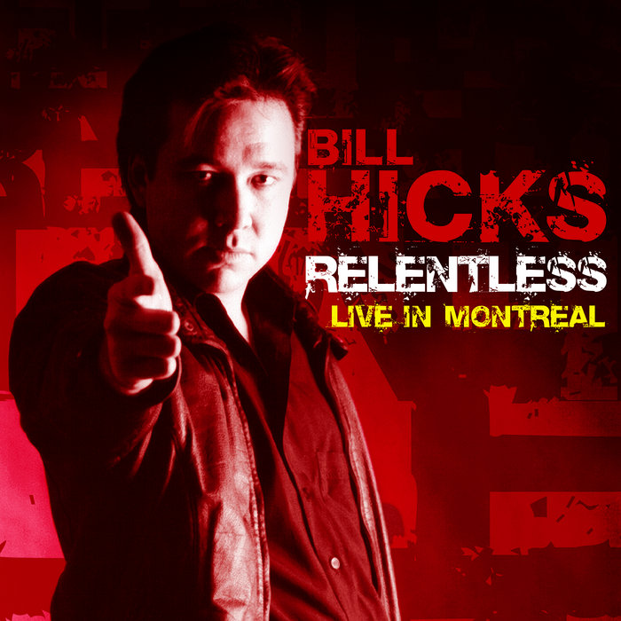 Relentless: Live In Montreal | Bill Hicks | Comedy Dynamics