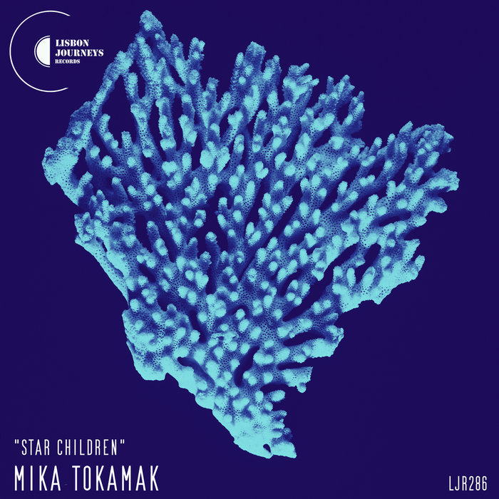 Star Children | Mika Tokamak | Lisbon Journeys Records