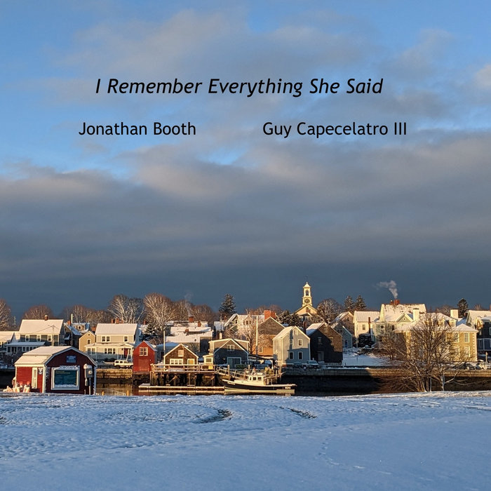 I Remember Everything She Said | Jonathan Booth and Guy Capecelatro III | Jonathan Booth