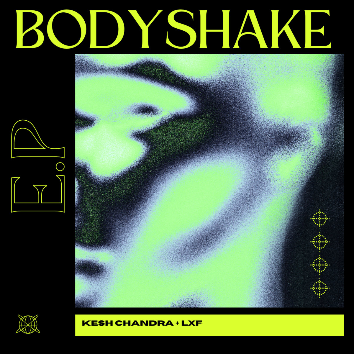 BodyShake E.P | Kesh Chandra, LxF | LxF // Luxford
