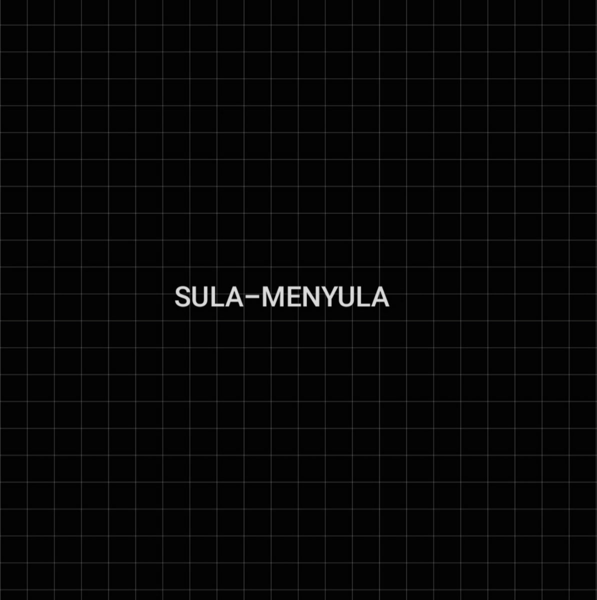 Sula-menyula | SULA | Sula