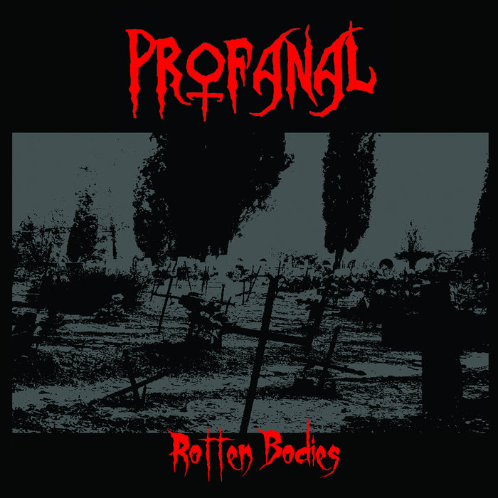 Rotten Bodies | Profanal