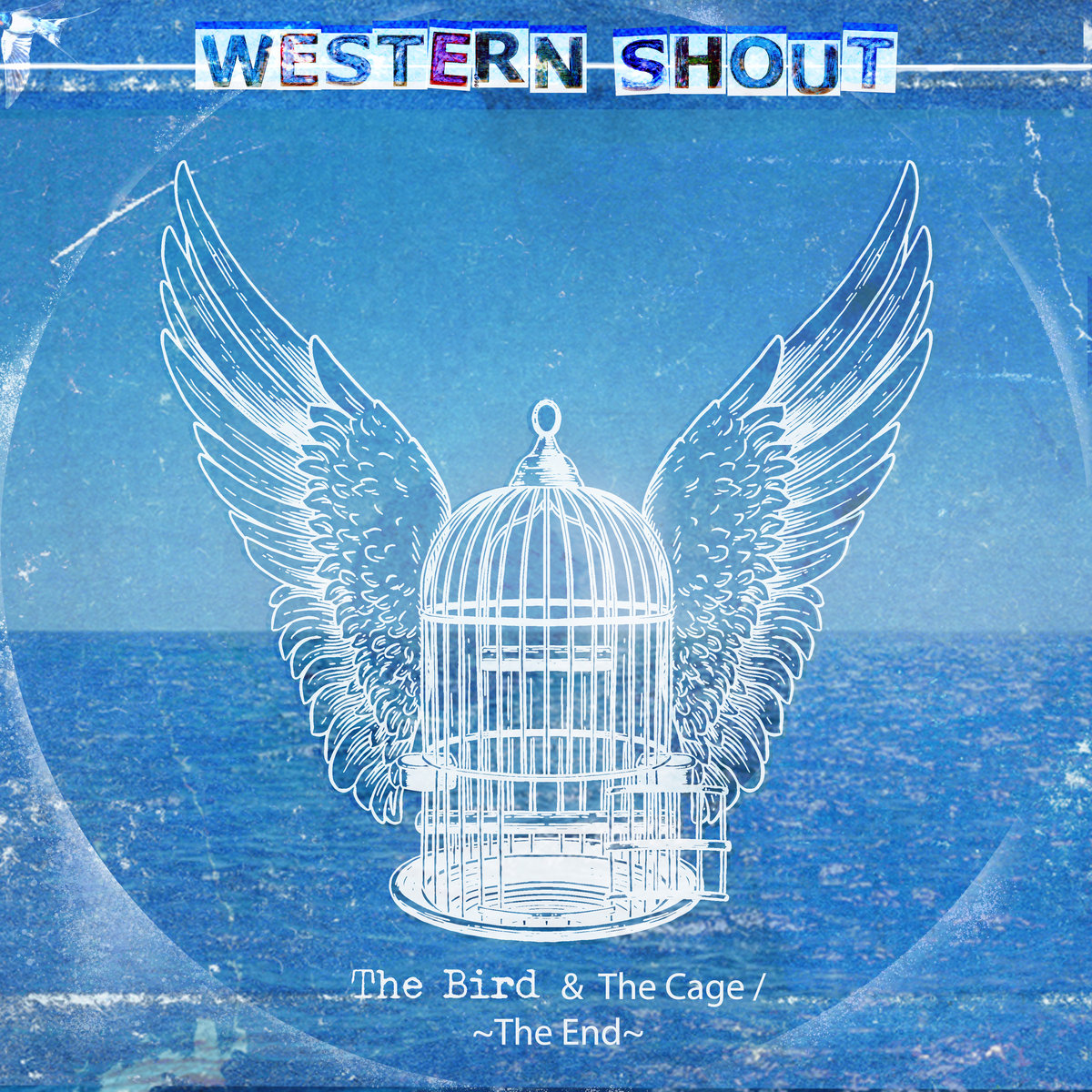 The Bird & The Cage / ~The End~ | Western Shout