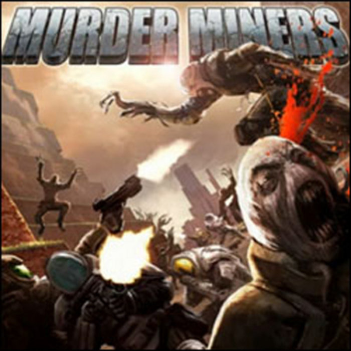 Murder Miners Theme | k-wix