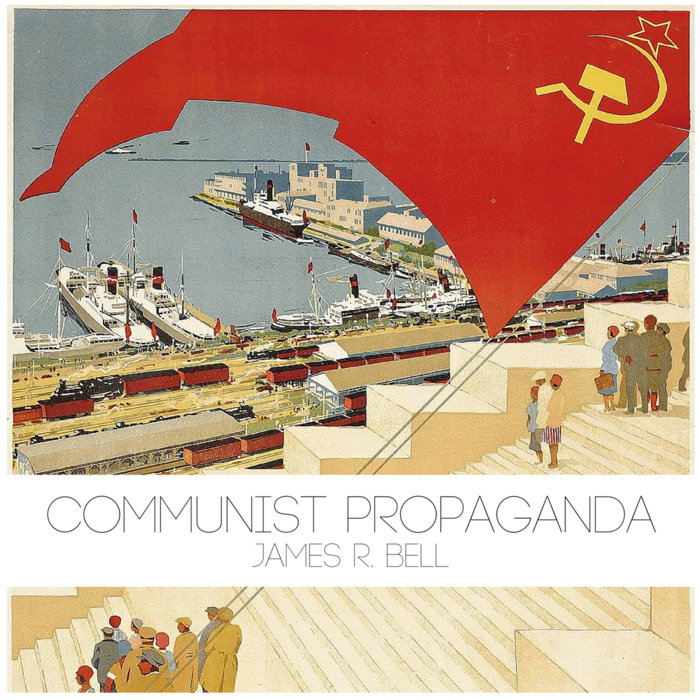 Communist Propaganda | James R. Bell