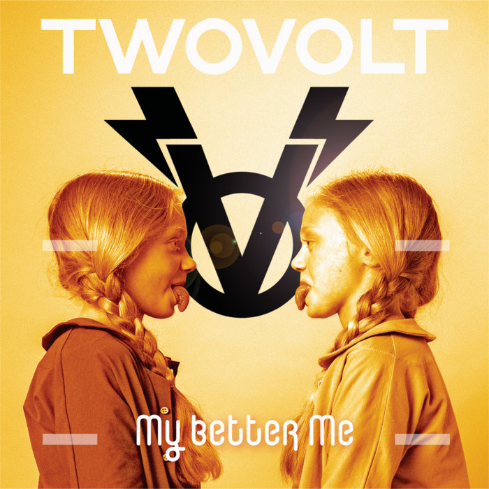 My Better Me | TwoVolt