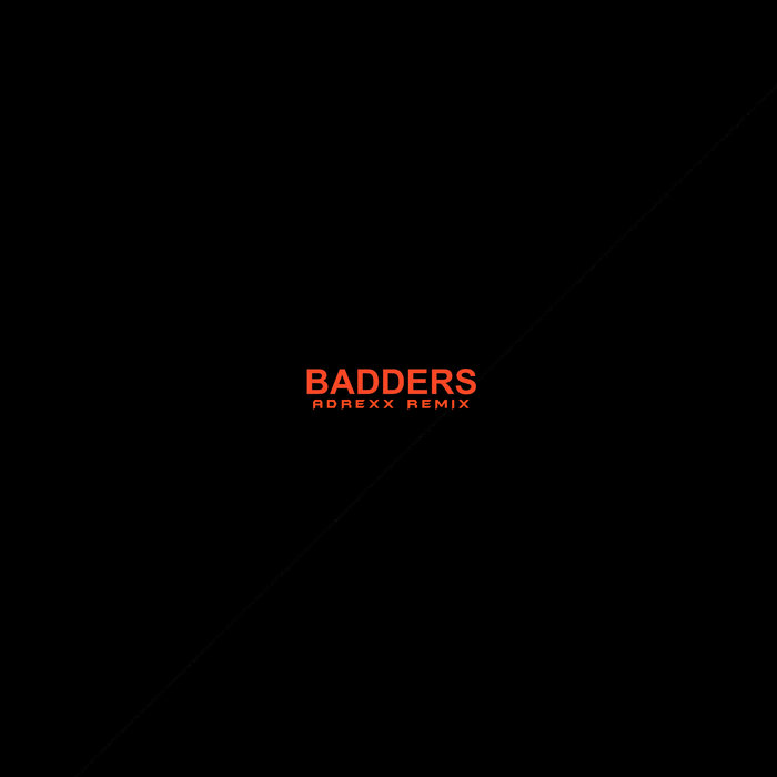 Badders - Skrillex,PEEKABOO,Flowdan, & G-Rex (Adrexx Remix) | Adrexx