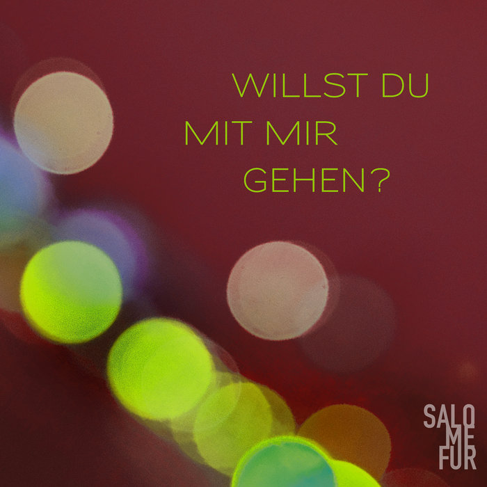 Willst Du mit mir gehen? | Salome Fur