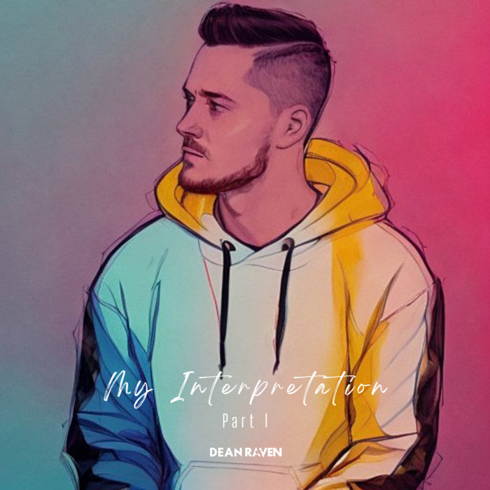 My Interpretation (Part I) | Dean Raven