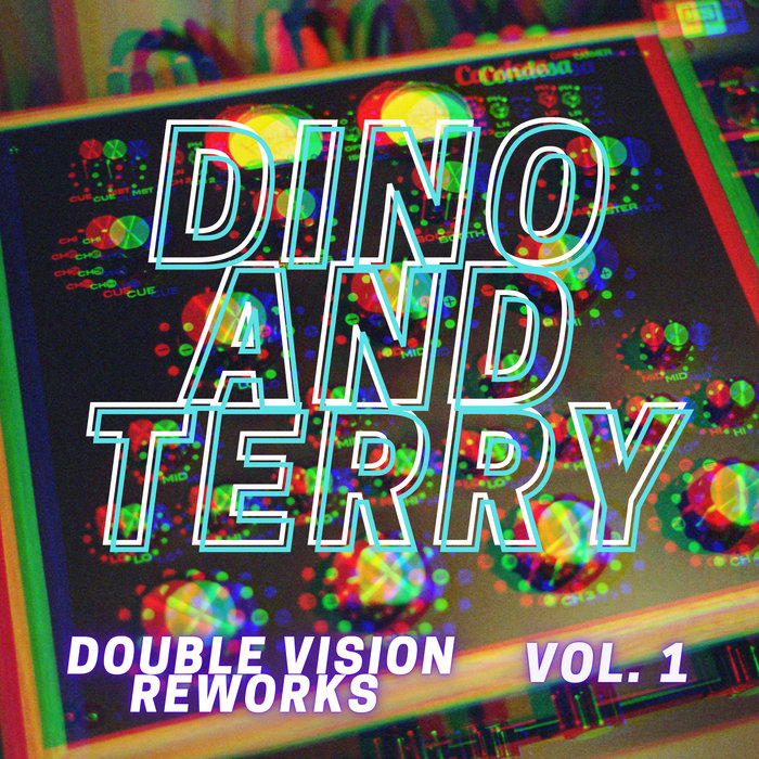 Dino and Terry - Double Vision Reworks Vol. 1 | Dino and Terry