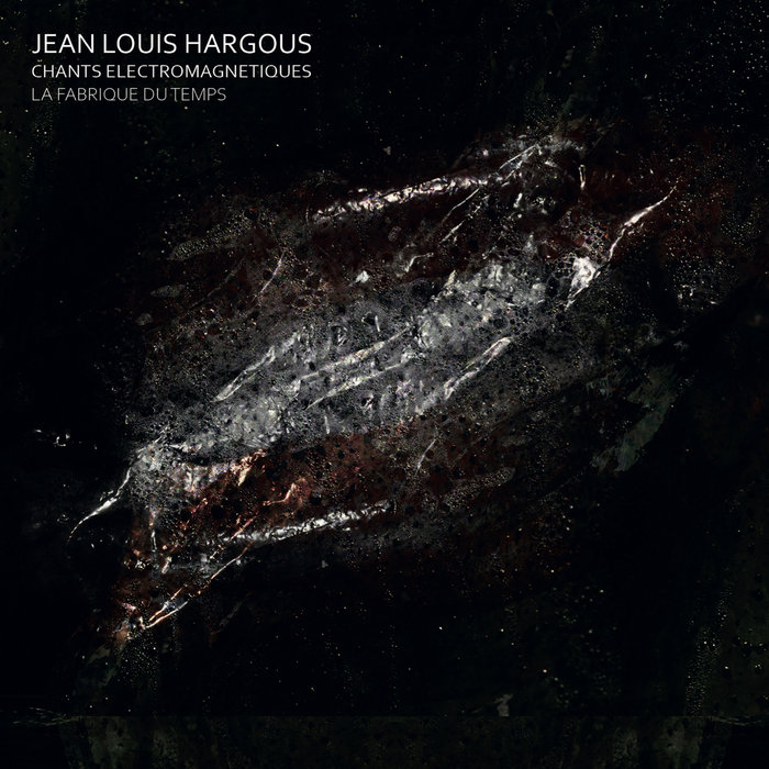 Chants électromagnétiques | Jean Louis Hargous | Belarri