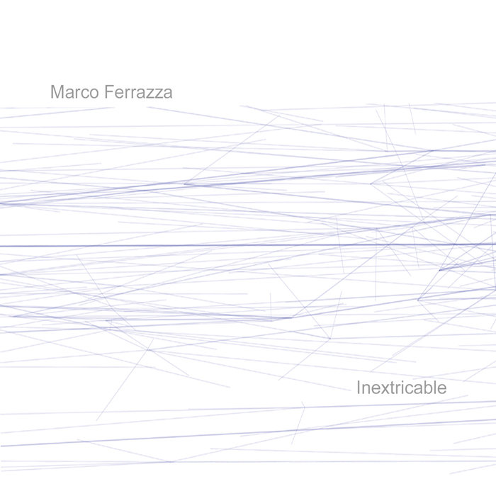 Inextricable | Marco Ferrazza