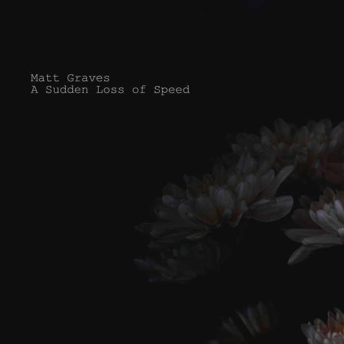 A Sudden Loss of Speed | Matt Graves