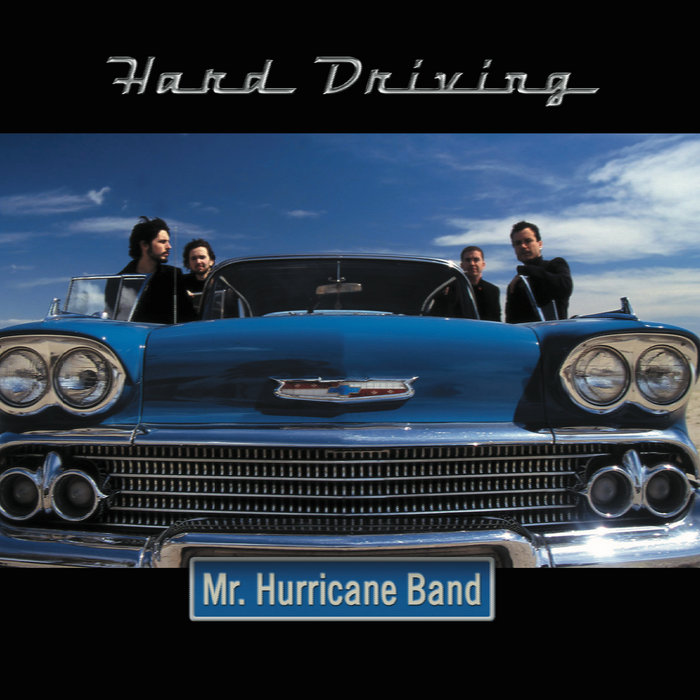 Hard Driving | Mr. Hurricane Band | J.P. Cumellas