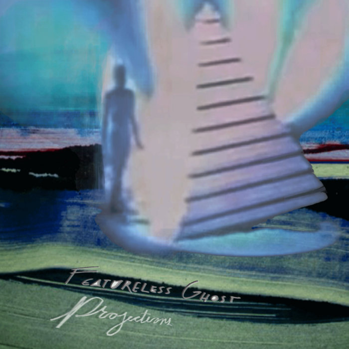 Projections | Featureless Ghost