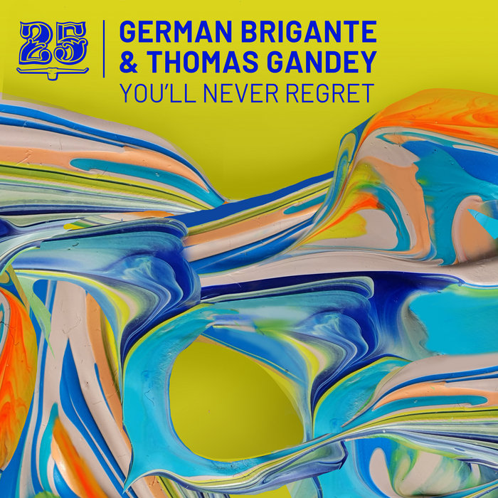 German Brigante & Thomas Gandey - You´ll never Regret [Bar25-118 ...