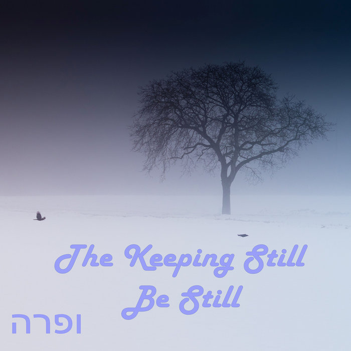 Be Still | The Keeping Still