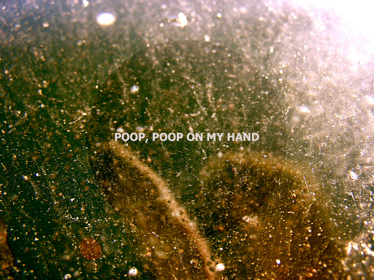Poop, poop on my hand | Frippenino