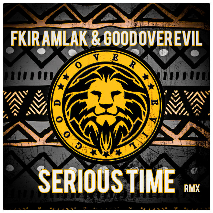 SERIOUS TIME RMX - Fikir Amlak & Good Over Evil | Good Over Evil Prod.