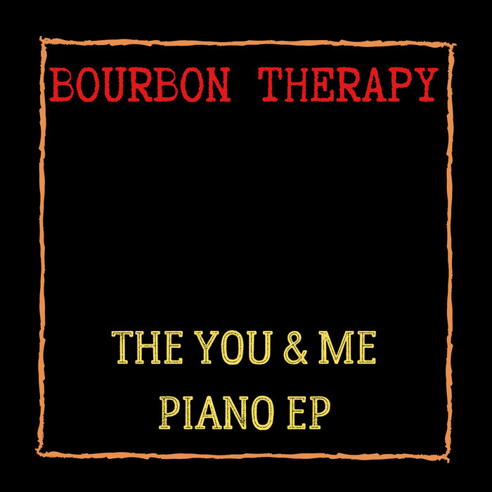 The You & Me Piano EP | Aaron Skiles (Bourbon Therapy)