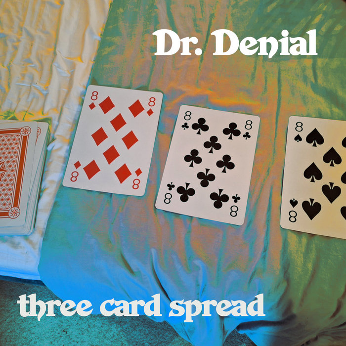Three Card Spread | Dr Denial