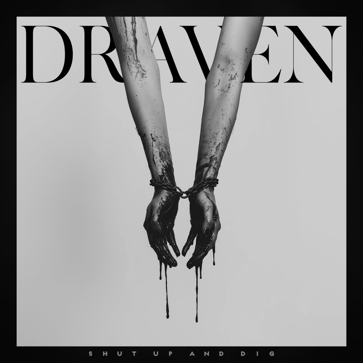 Shut Up And Dig | Draven