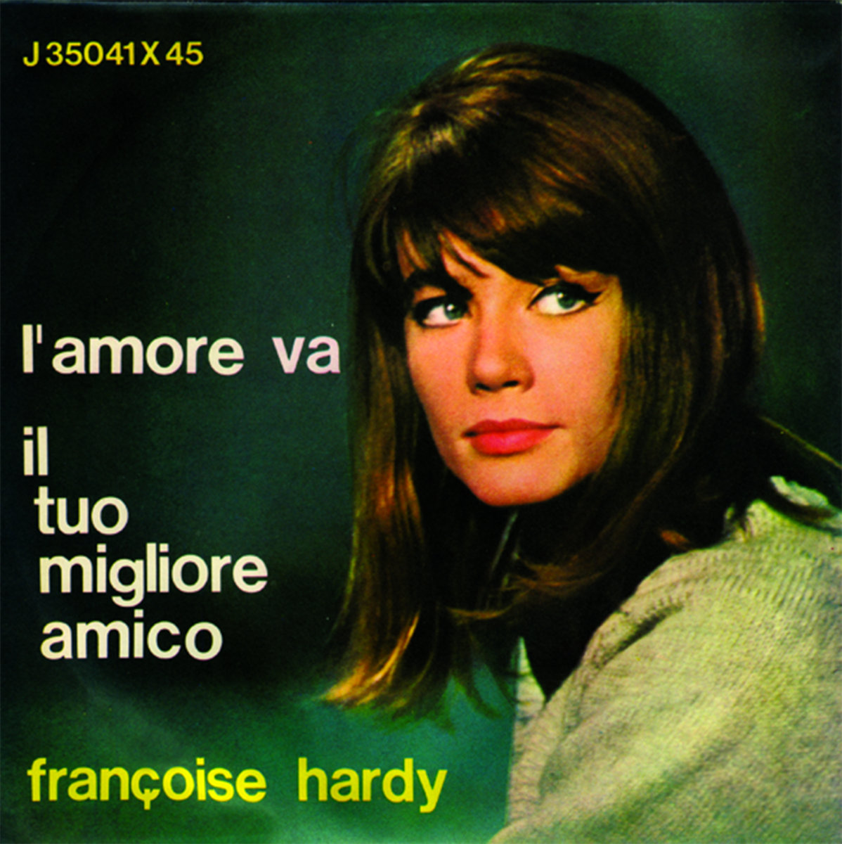 L'Amore Va / Il Tuo Migliore Amico | Francoise Hardy