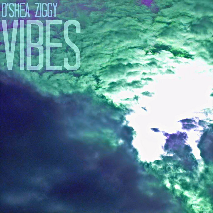VIBES | O'Shea Ziggy