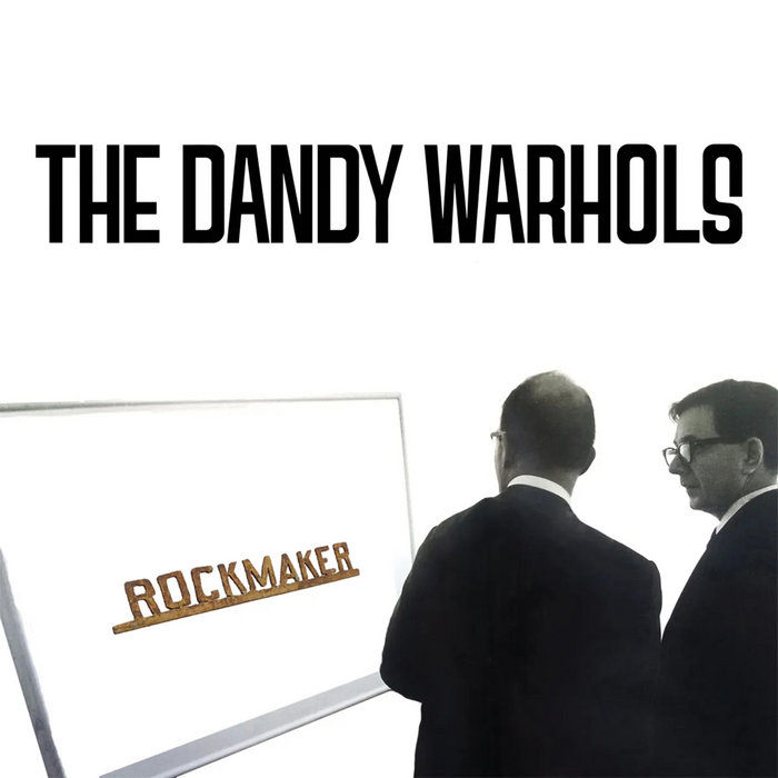 ROCKMAKER | The Dandy Warhols