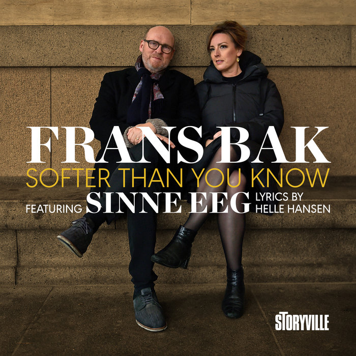 Softer Than You Know | Frans Bak feat. Sinne Eeg | Storyville Records