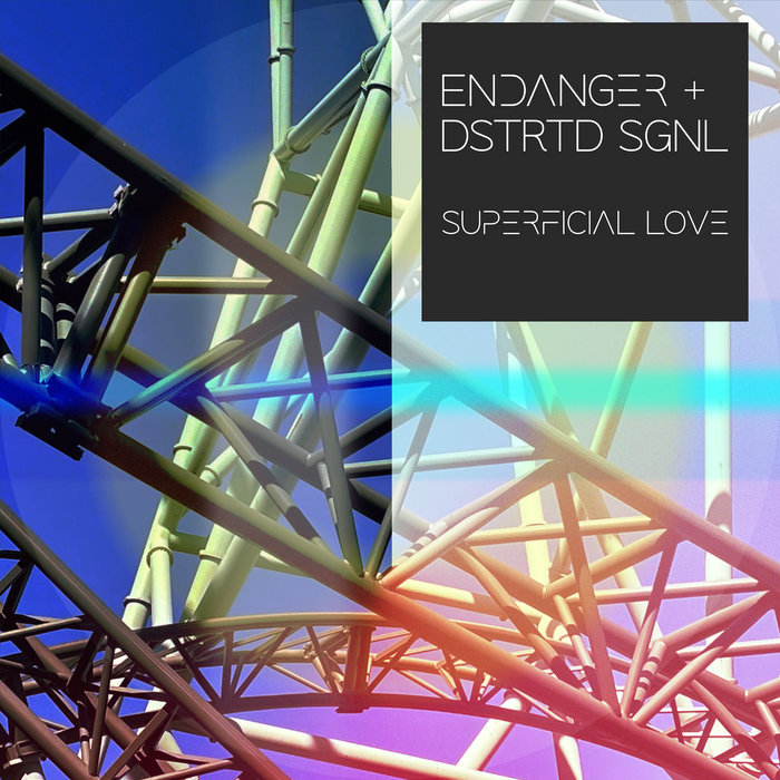 Superficial Love | Endanger + DSTRTD SGNL | Infacted Recordings