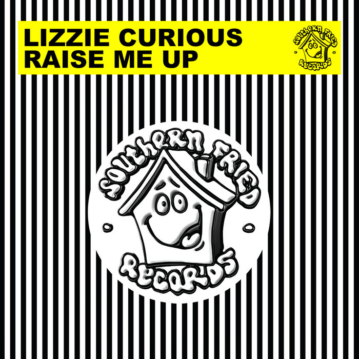 Raise Me Up | Lizzie Curious | Southern Fried Records