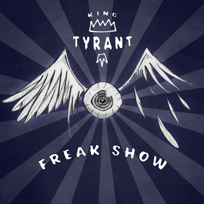 Freak Show | King Tyrant