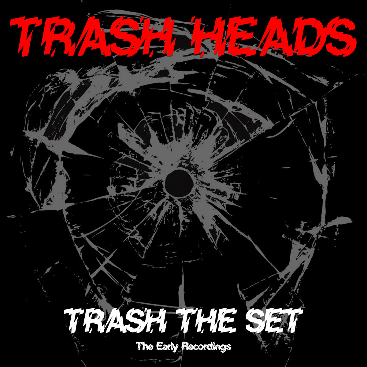 Trash The Set: The Early Recordings | TRASH HEADS