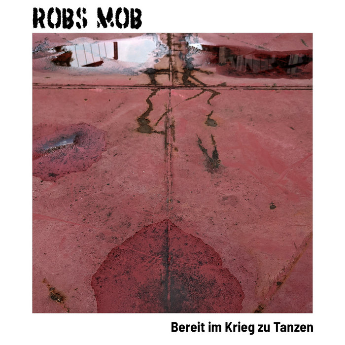 Bereit im Krieg zu Tanzen | Robs Mob