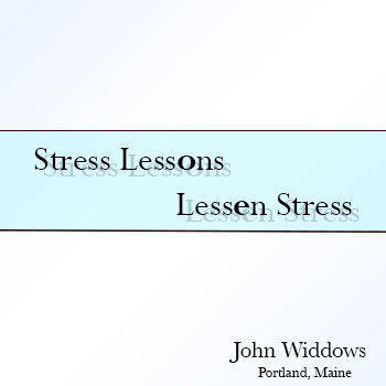 Stress Lessons Lessen Stress | John Widdows