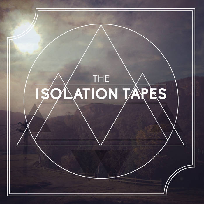 The Isolation Tapes | The Isolation Tapes | Art As Catharsis