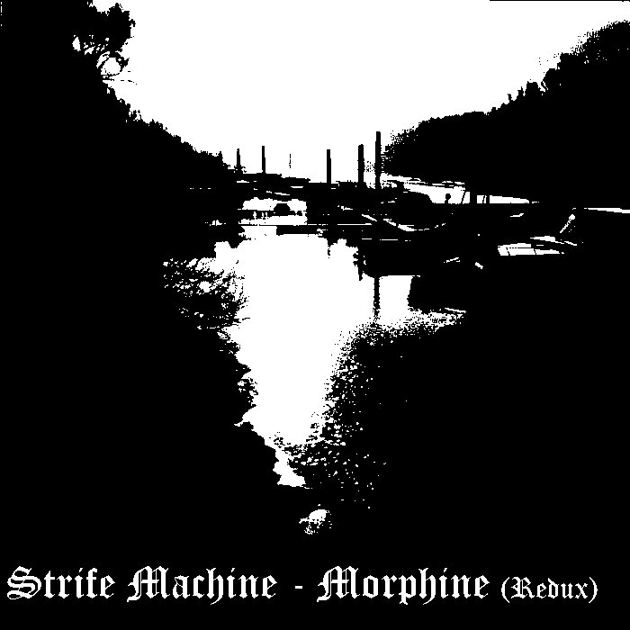Morphine (Redux) | Strife Machine