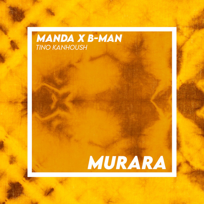 MURARA (Extended Version) | MANDA,B-MAN,TINO KANHOUSH | MANDA